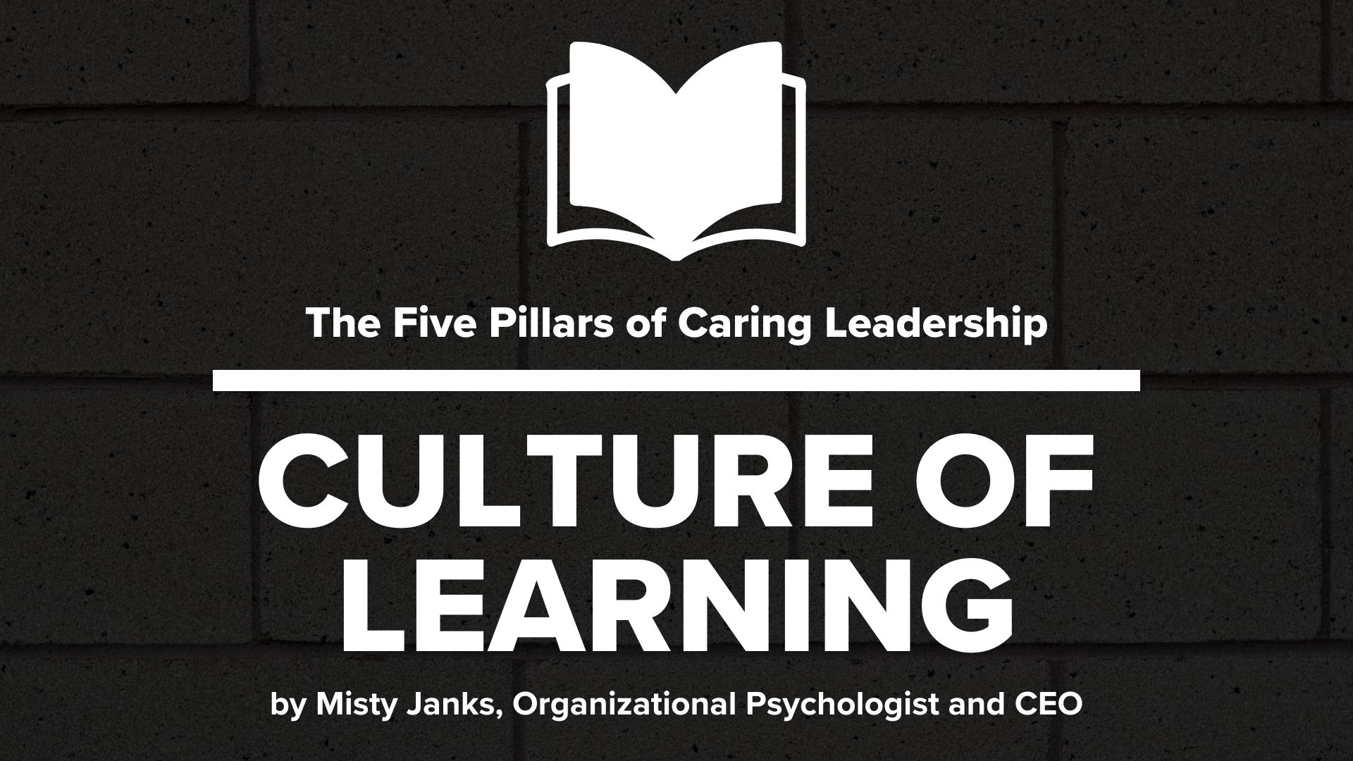 The Five Pillars of Caring Leadership: Culture of Learning